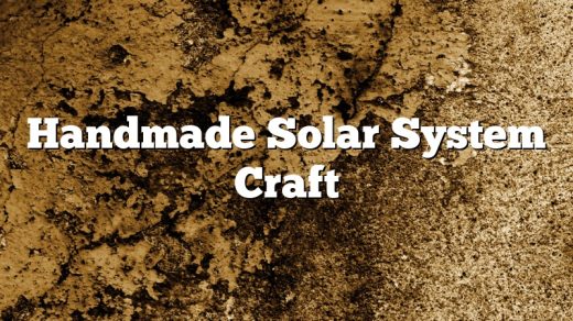 Handmade Solar System Craft - November 2022 - Uptowncraftworks.com